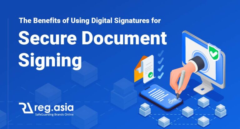 Digital Signatures Secure Document Signing Benefits | Reg.Asia